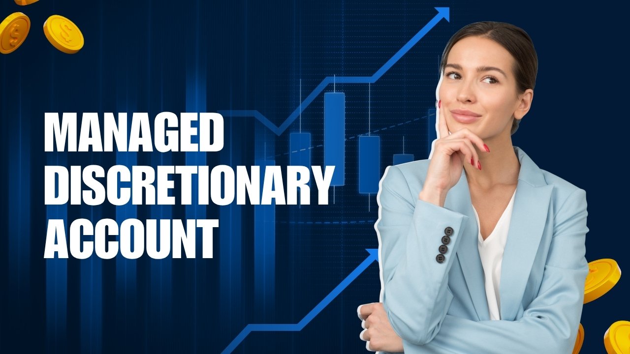 Managed Discretionary Account: How to Open, Benefits & Limitations